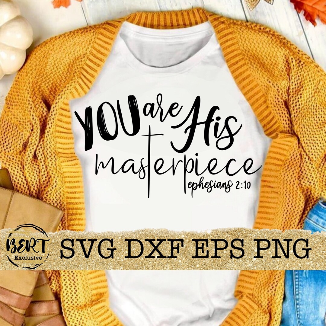 You Are His Masterpiece Svg, Bible Verse Svg Files, Ephesians 2 10 ...