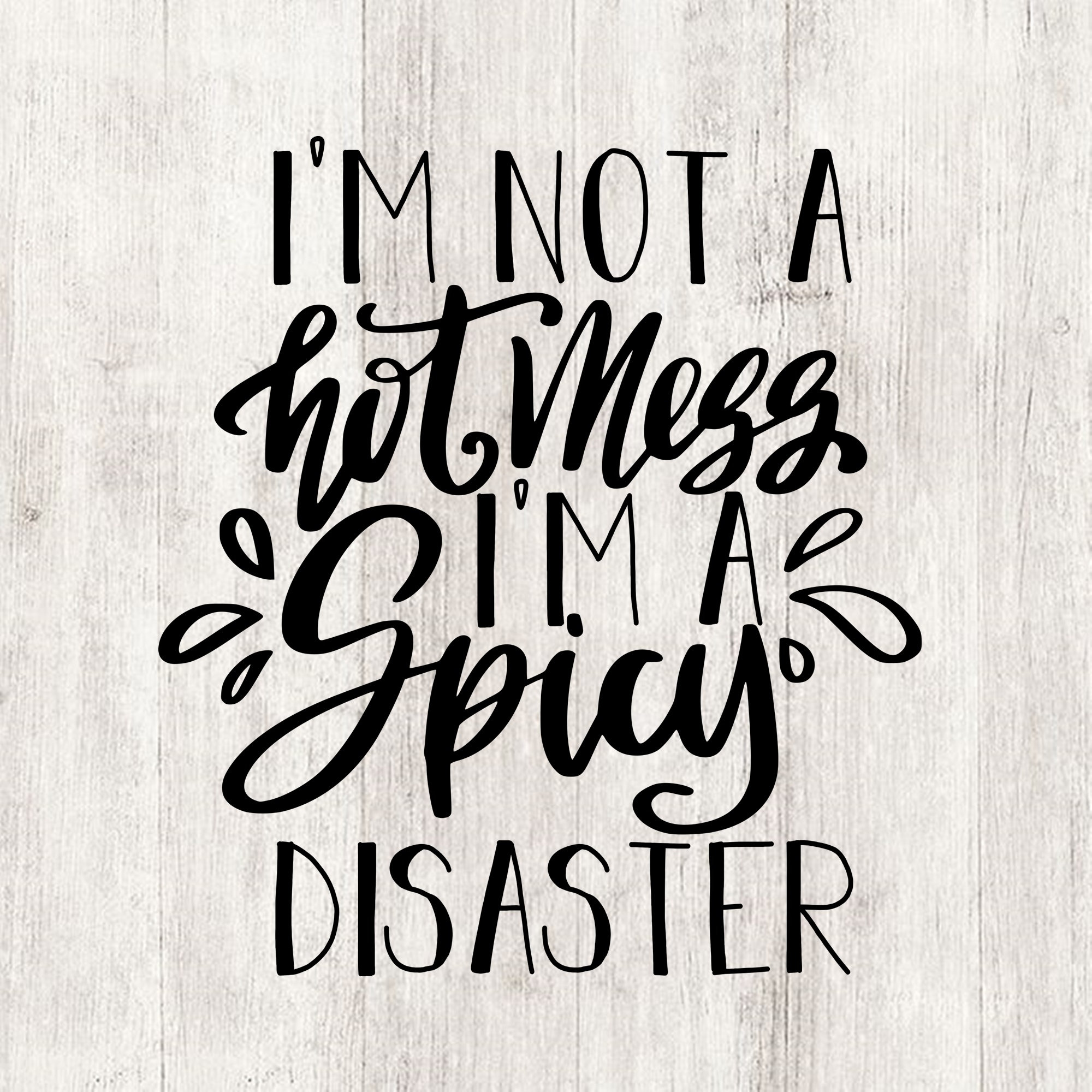 Im not a hot mess Im a spicy disaster svg funny mom life | Etsy