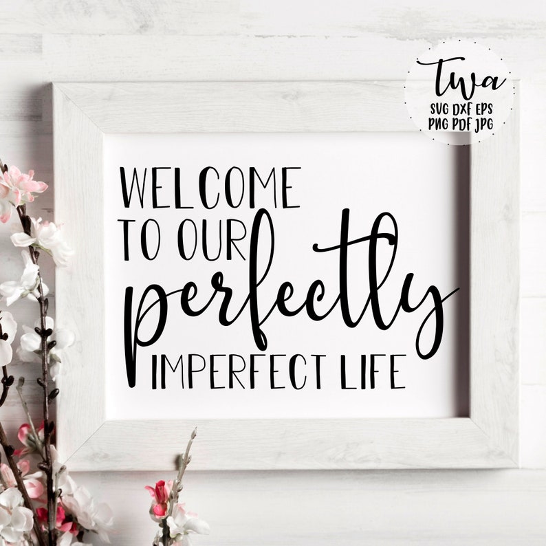 Welcome to our perfectly imperfect life svg funny home quotes | Etsy