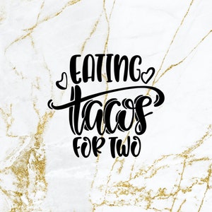 Eating Tacos for Two Svg Funny Pregnancy Svg New Mom Svg - Etsy