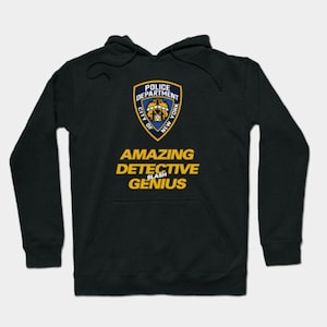 Brooklyn 99 NYPD "amazing Detective/genius" Hoodie - Brooklyn Nine-nine ...