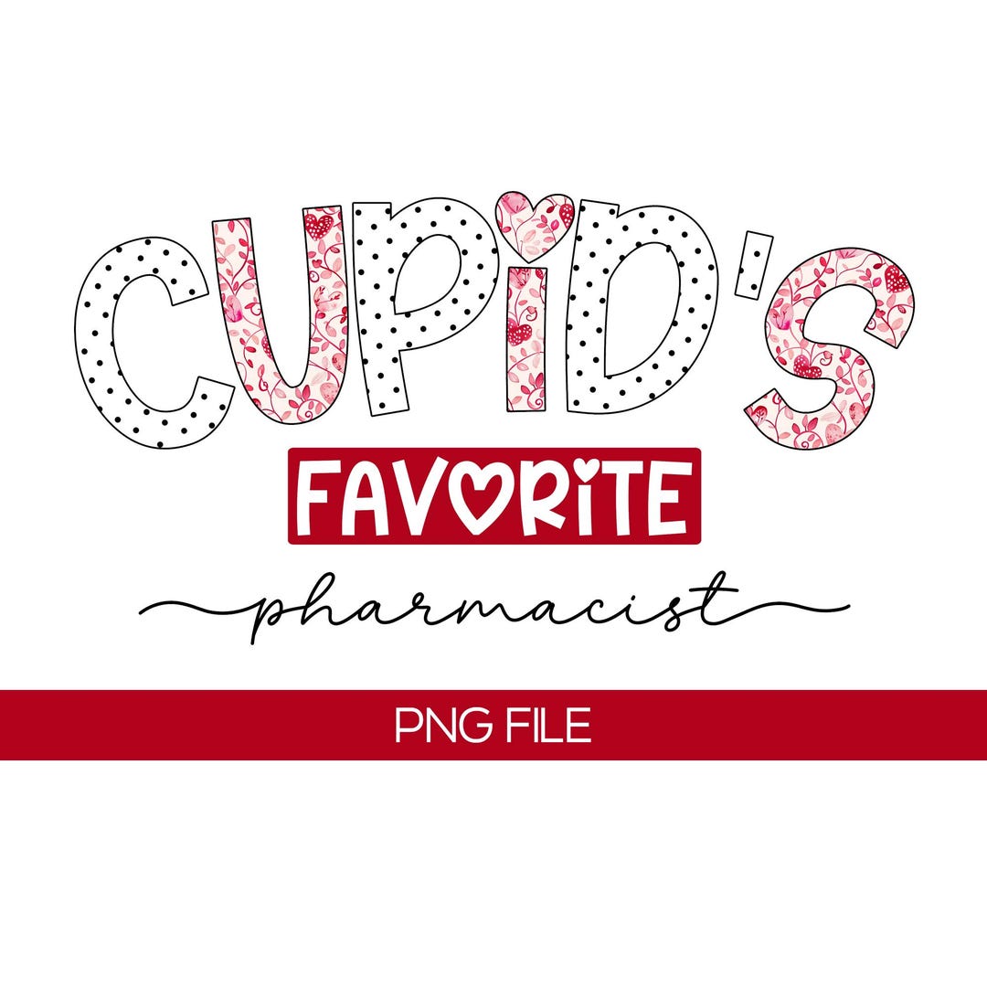 Cupid’s Favorite Pharmacist PNG Valentine Shirt Design Pharmacy Love ...