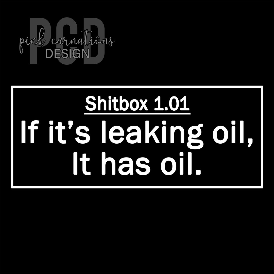 If It's Leaking Oil, It Has Oil. Car/truck Decal - Etsy