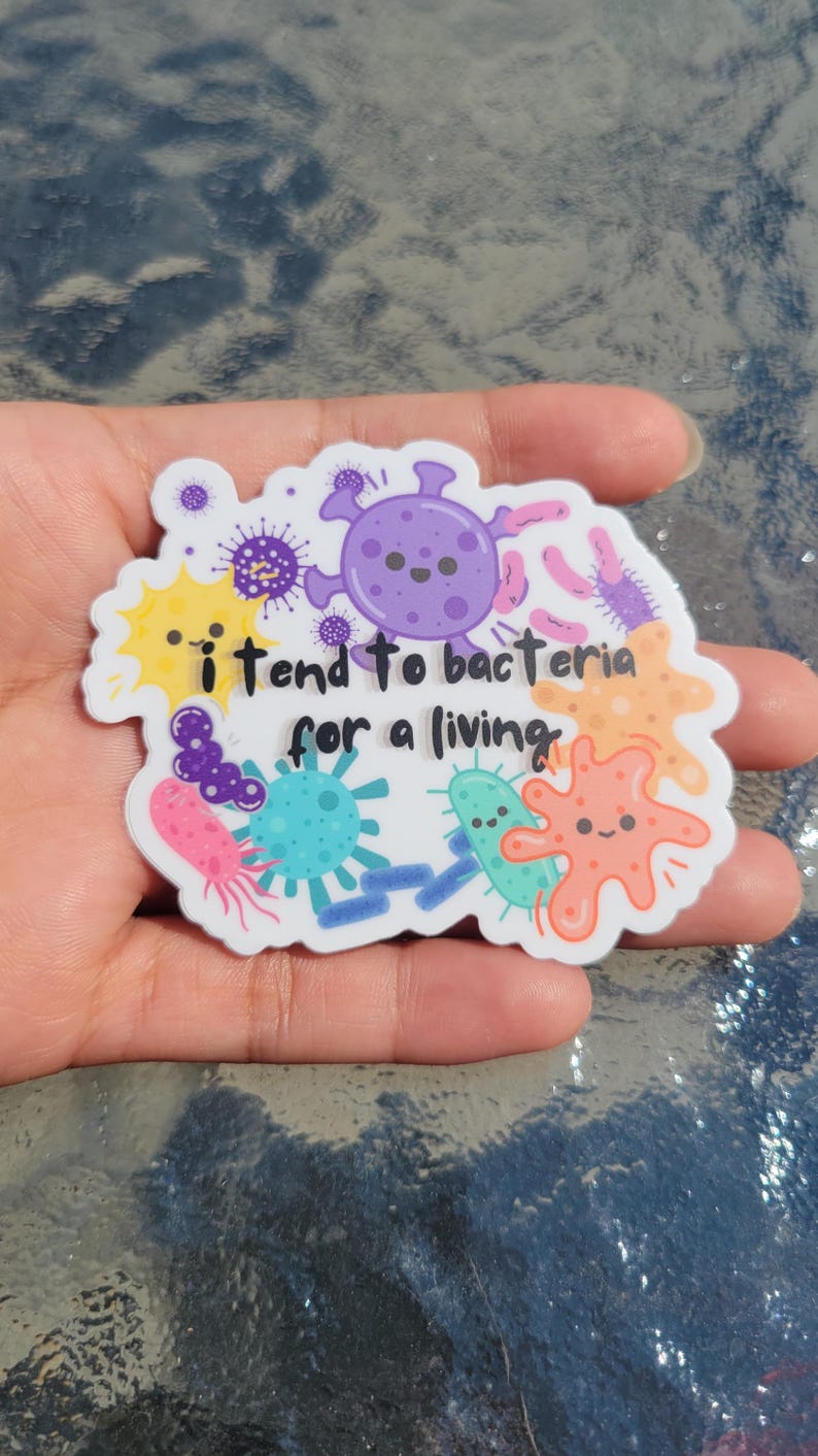 Microbiology Sticker: I Tend to Bacteria, Science Gift - Etsy
