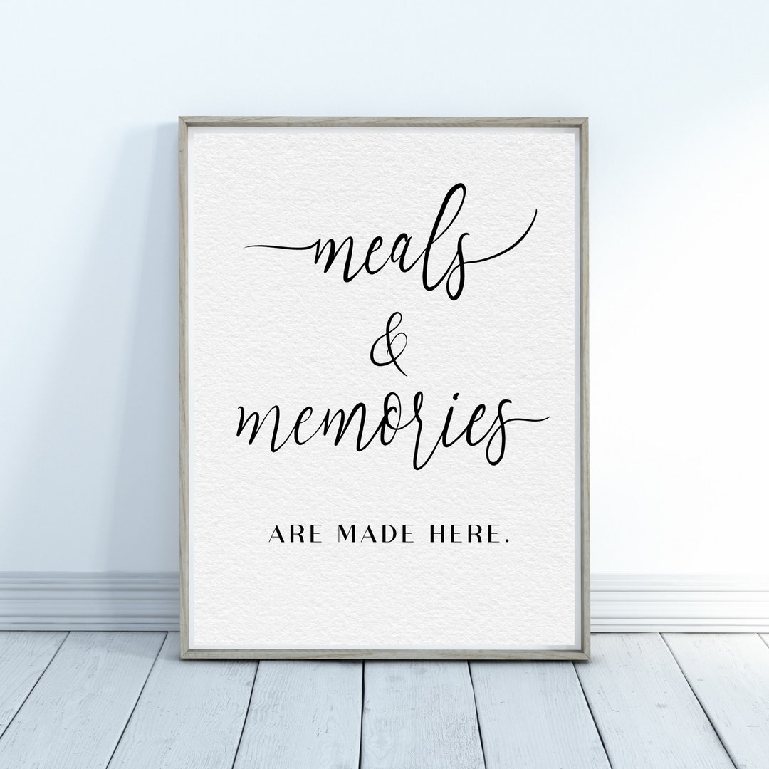 Meals and Memories Are Made Here, Farmhouse Kitchen, Minimalist Home ...