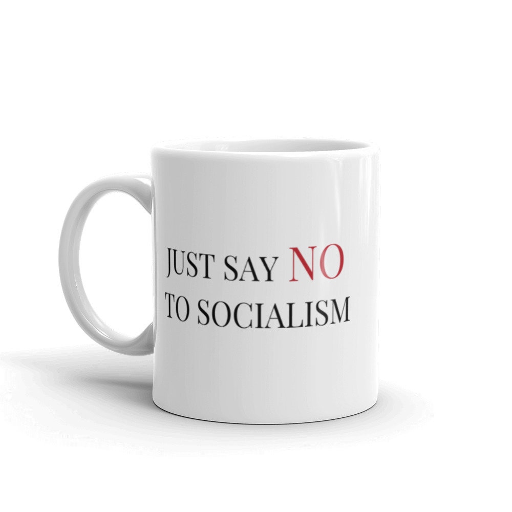 Just Say No to Socialism, Socialism Sucks, Anti-socialism, Socialism ...