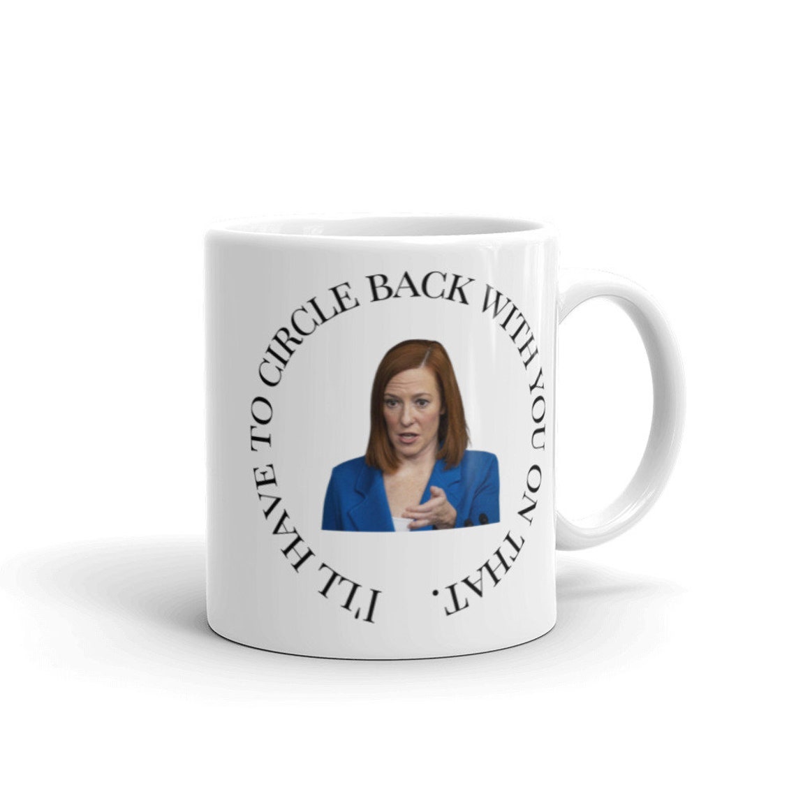 Jen Psaki Jen Psaki Mug Jen Psaki Circle Back Kayleigh | Etsy
