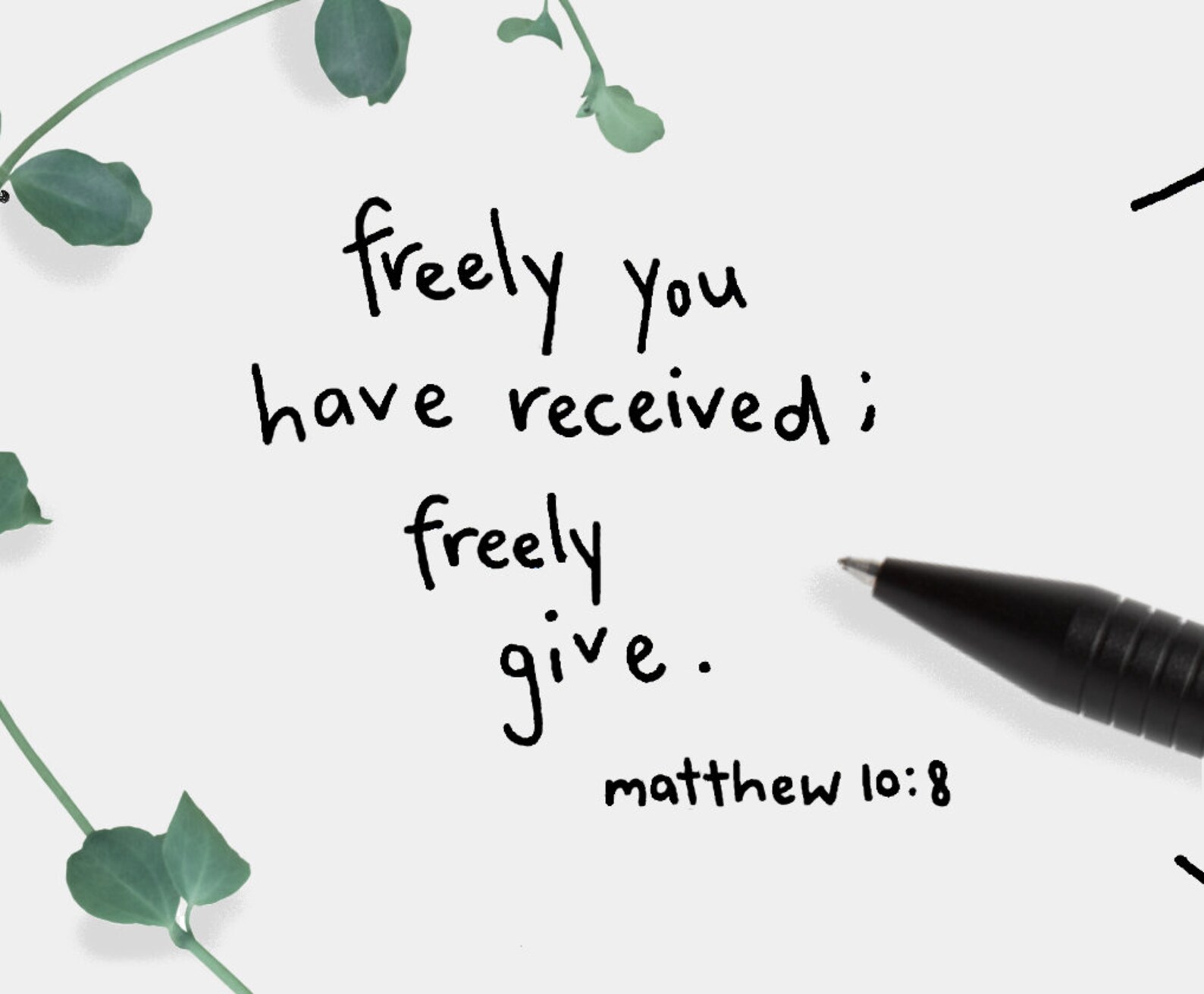 Freely You Have Received Freely Give, Matthew 10:8, Bible Verse Print ...
