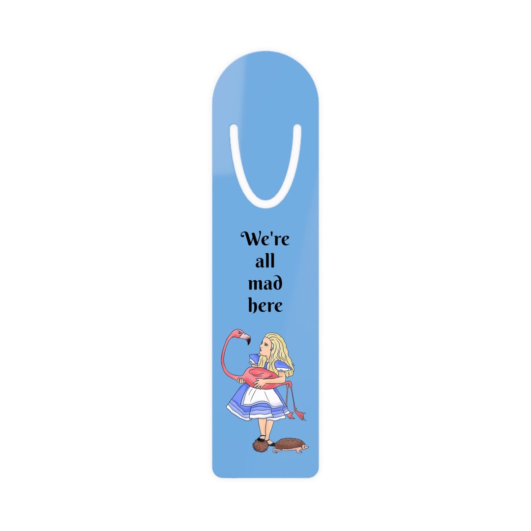 Alice in Wonderland We're All Mad Here Bookmark - Etsy