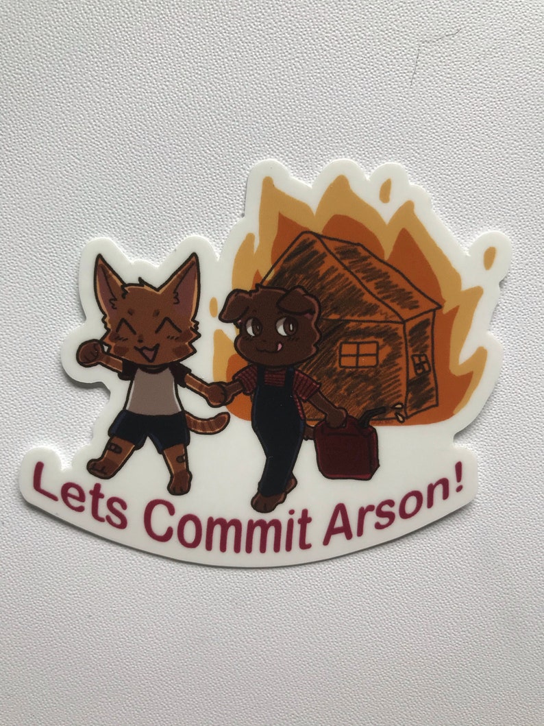 Lets Commit Arson Sticker | Etsy