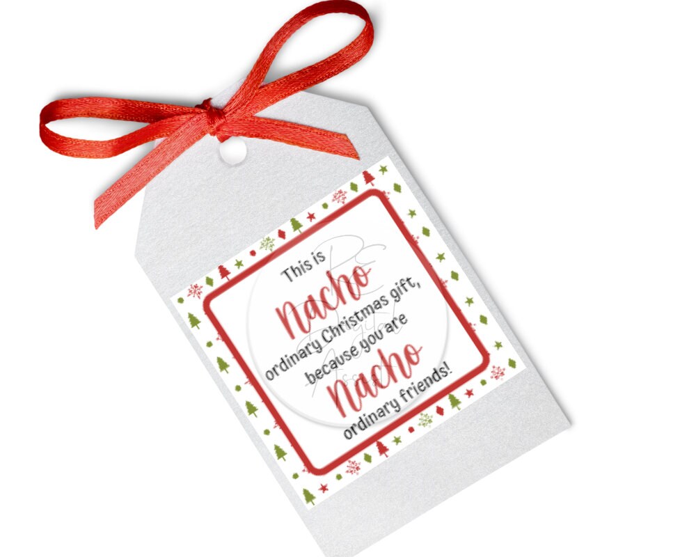 NACHO Christmas Gift Tags Printable | Neighbor Gift | Real Estate Pop ...