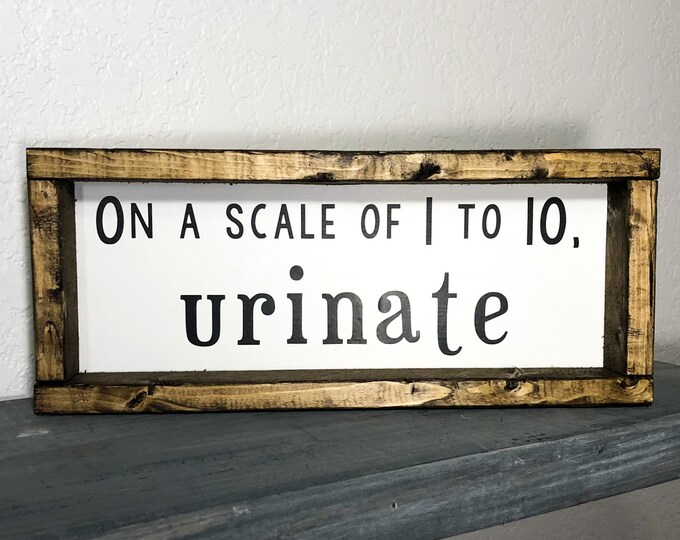 Scale of 1 to 10 Urinate /bathroom Humor/ Bathroom Decor/funny Bathroom ...