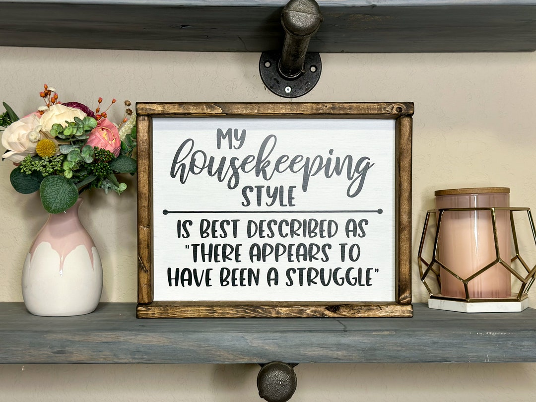 My Housekeeping Style is Best Described as there Appears - Etsy