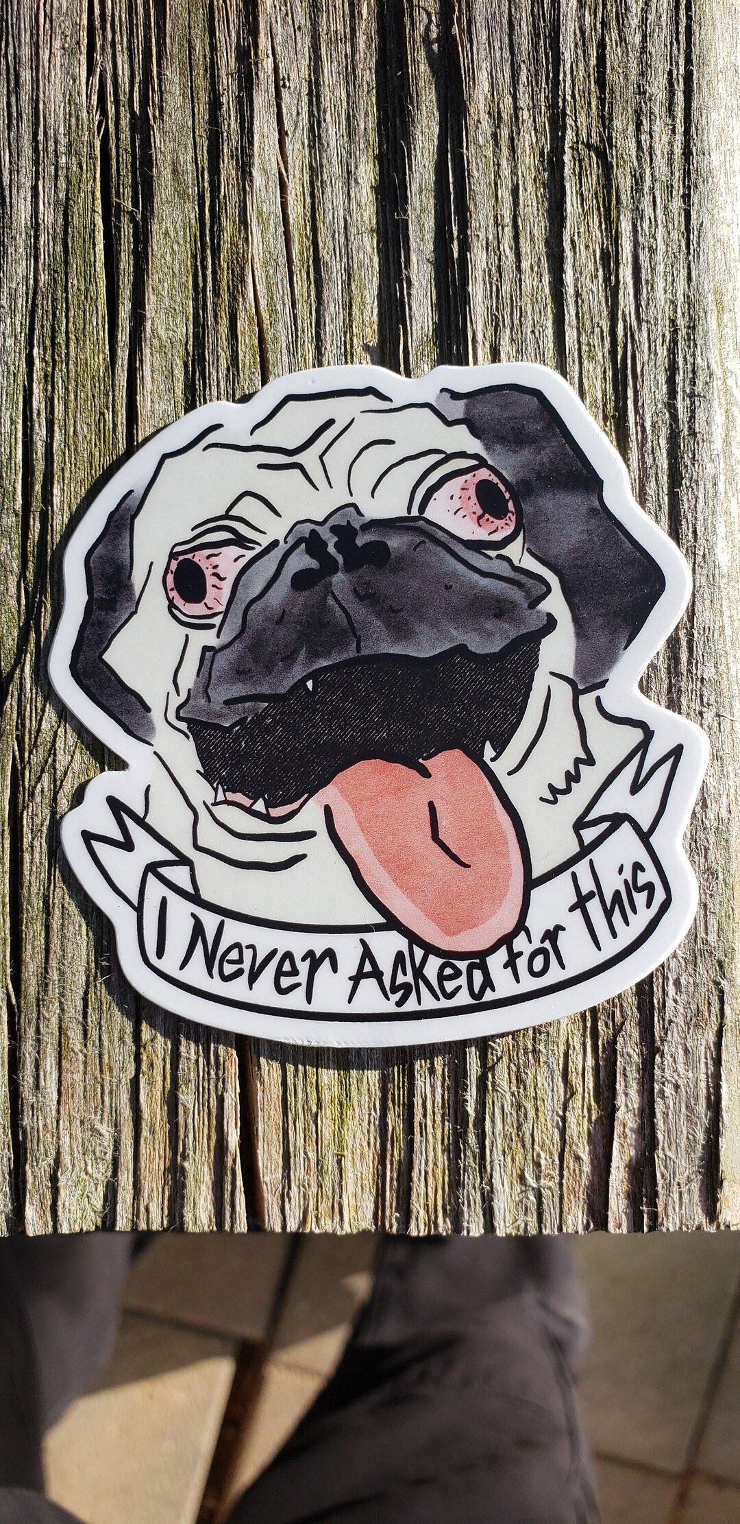 Pug Sticker "i Never Asked for This" - Etsy
