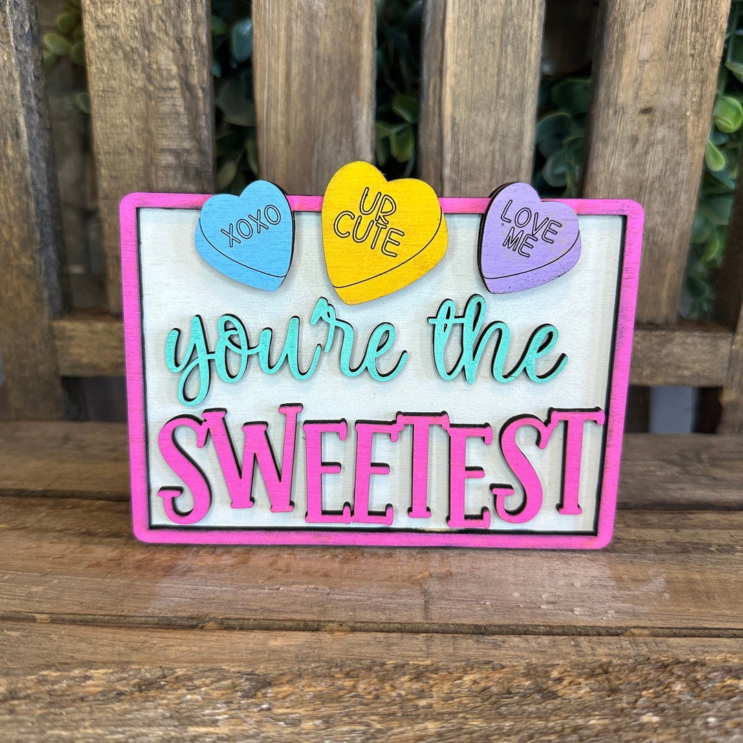 You're the Sweetest Candy Hearts Valentines Sign, Ur Cute Valentines ...