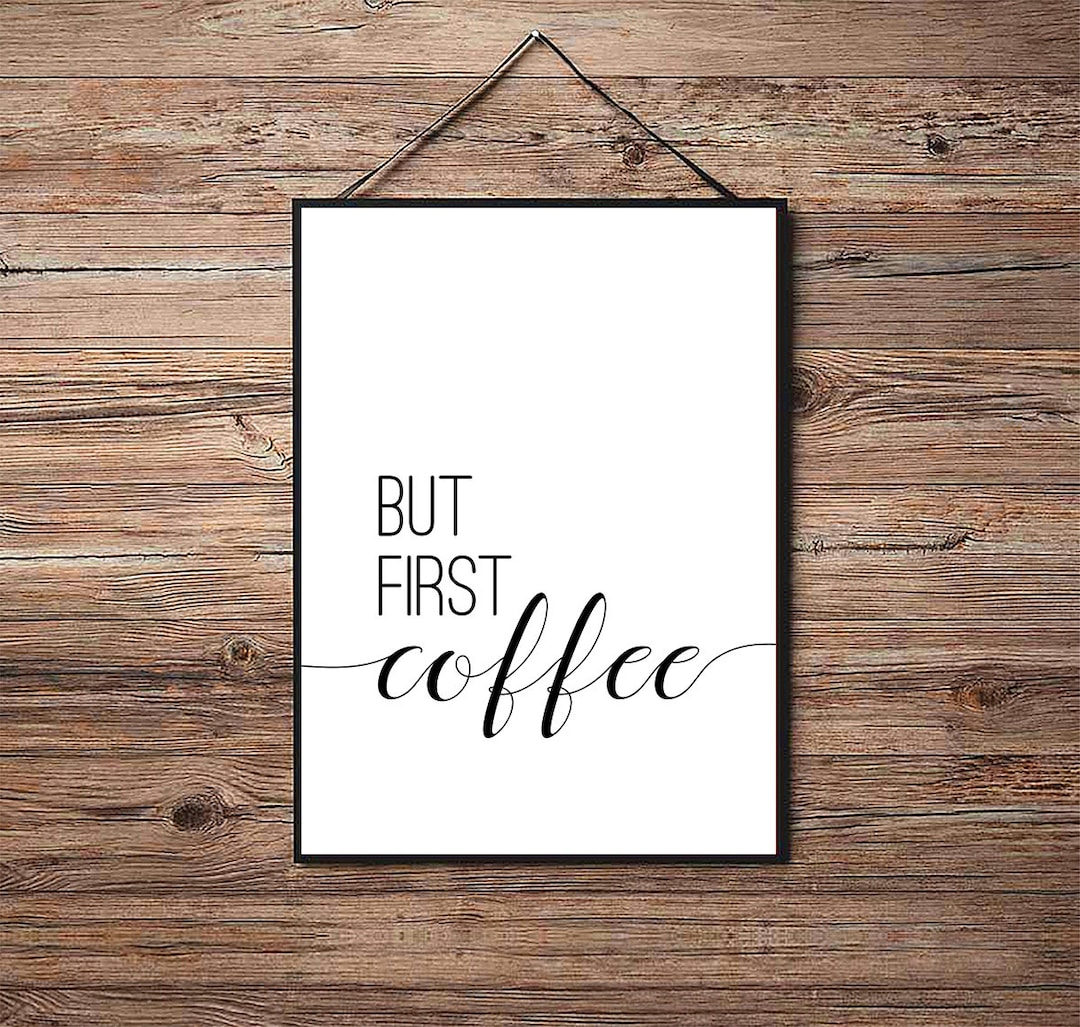 But First Coffee - Kitchen Poster Print - Motivational - Funny Quotes ...