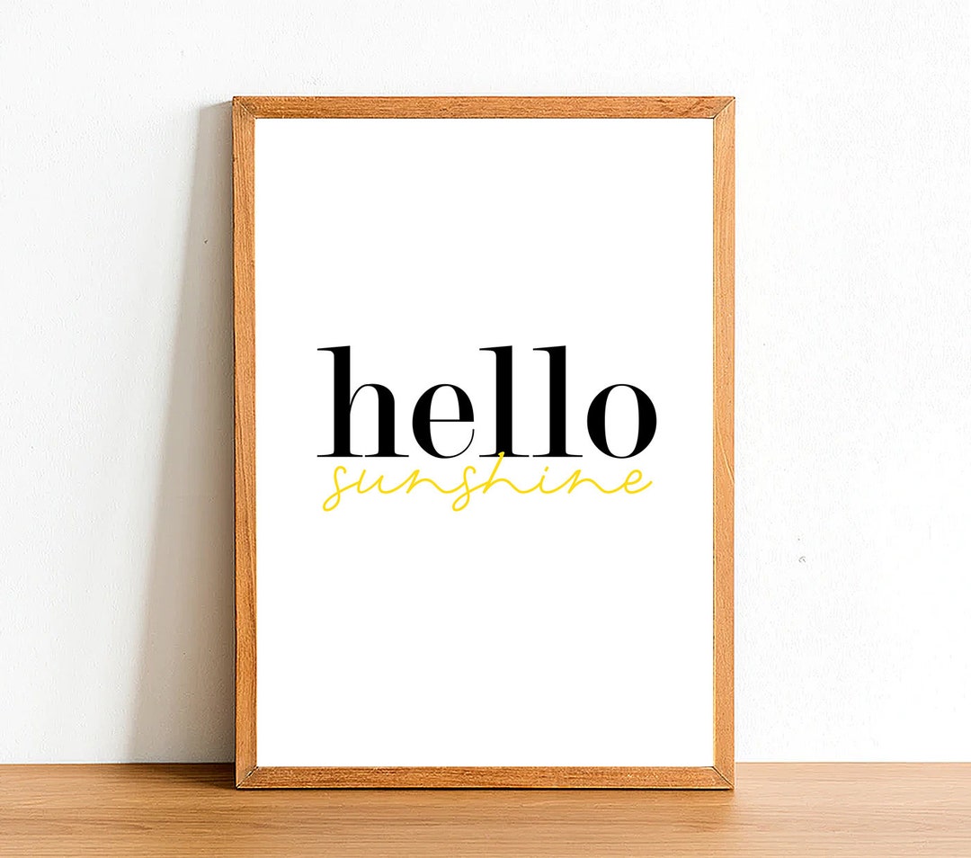 Hello Sunshine - Motivational Prints - Inspirational Quotes - A4 A3 A2 ...