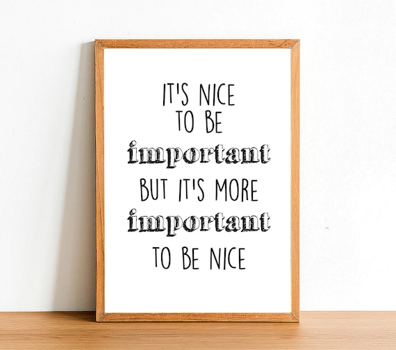It's Nice to Be Important Motivational Prints - Etsy