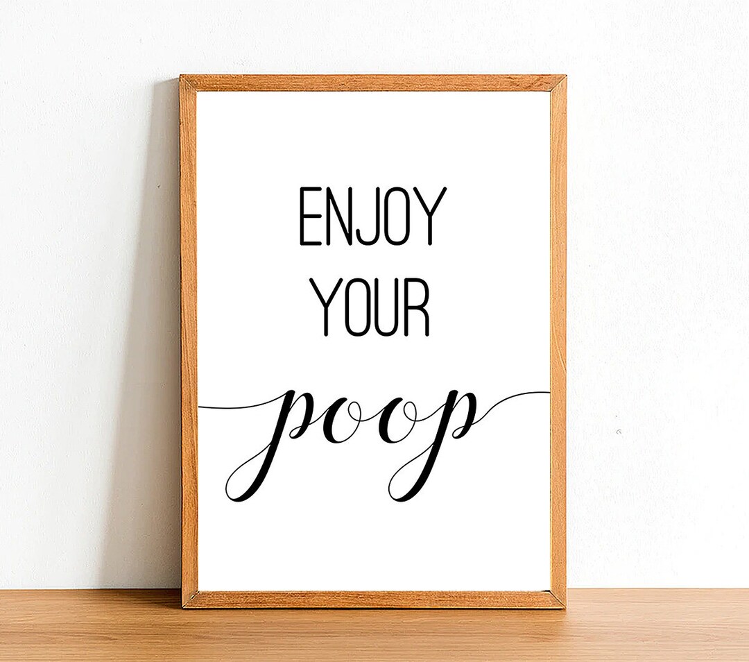 Enjoy Your Poop - Bathroom Poster Print - Satin Paper - Toilet Wall Art ...