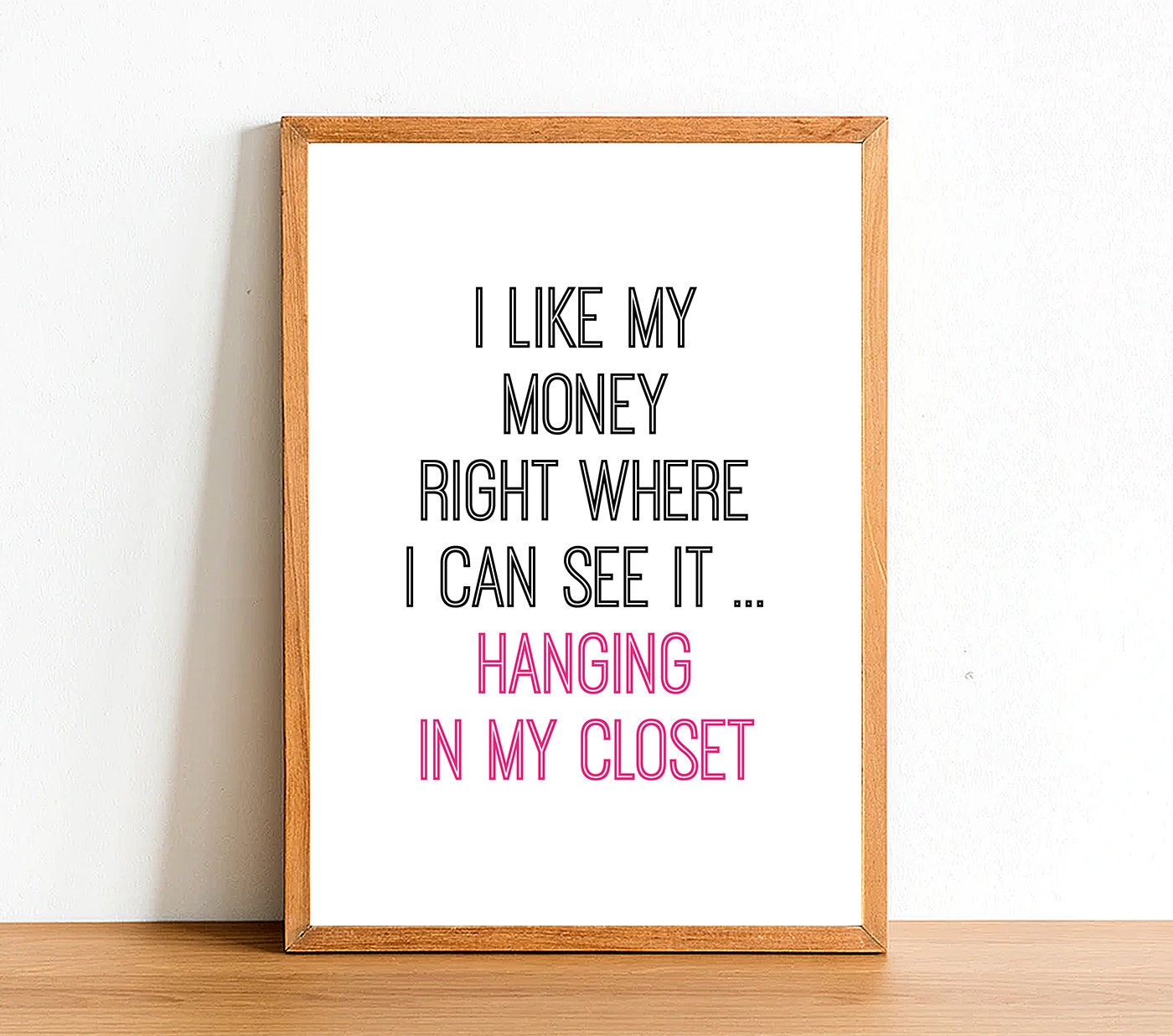 I Like My Money Right Where I Can See It Motivational Prints | Etsy