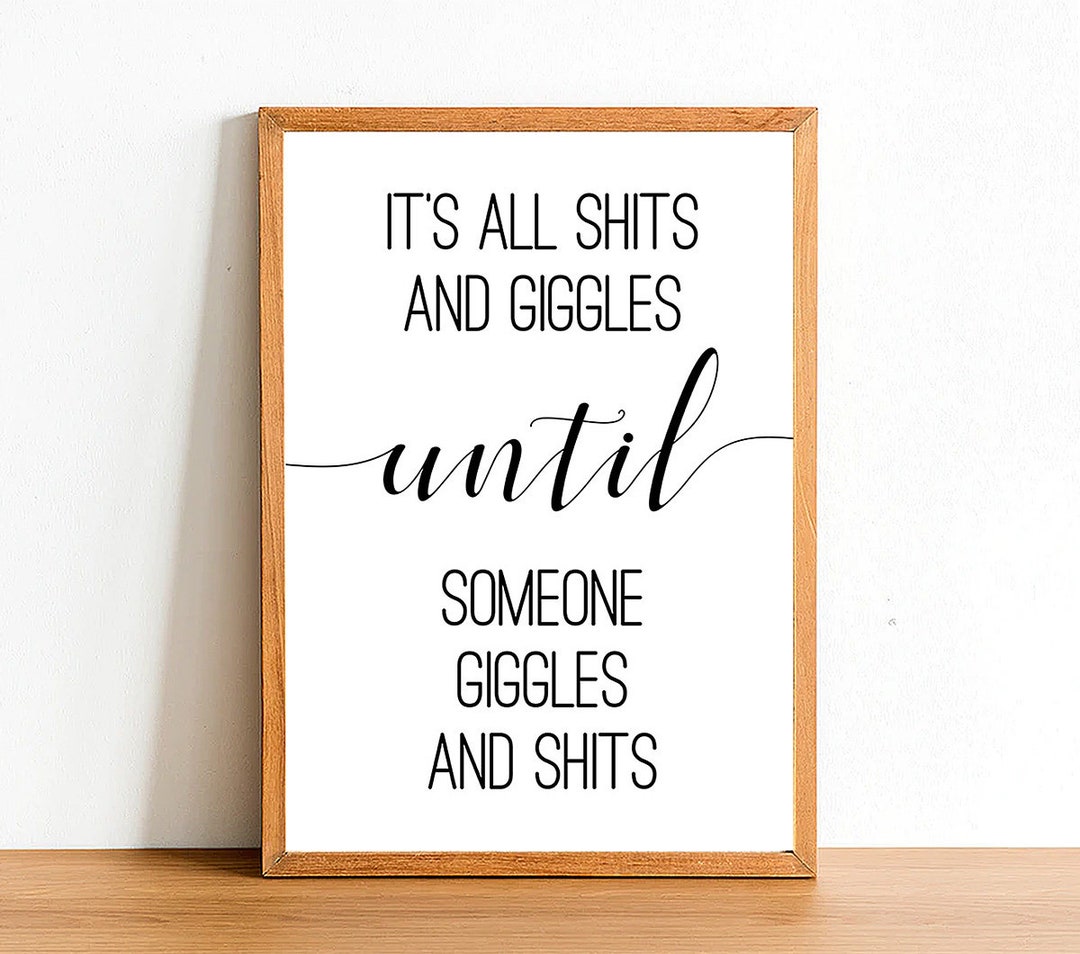 It's All Shits and Giggles - Bathroom Poster Print - Satin Paper ...