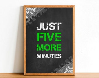 Just Five More Minutes Gaming Poster Print Gamer Wall Art | Etsy