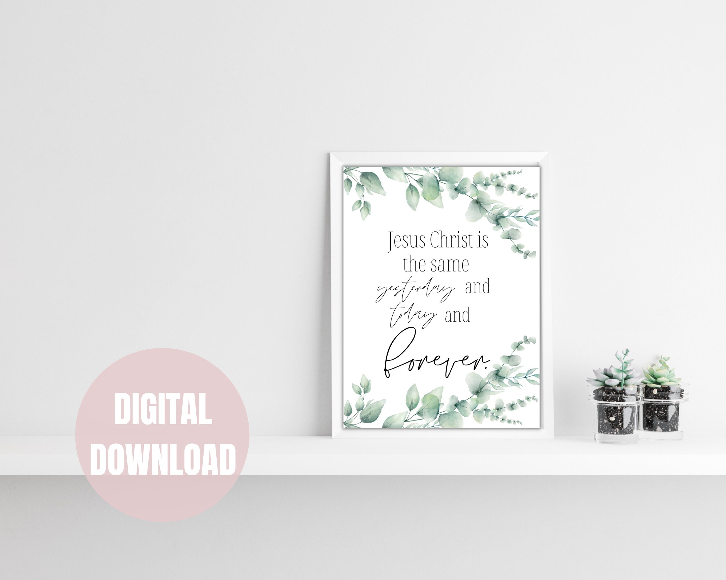 Jesus is the Same Verse Printable Digital Download, Christian Wall Art ...