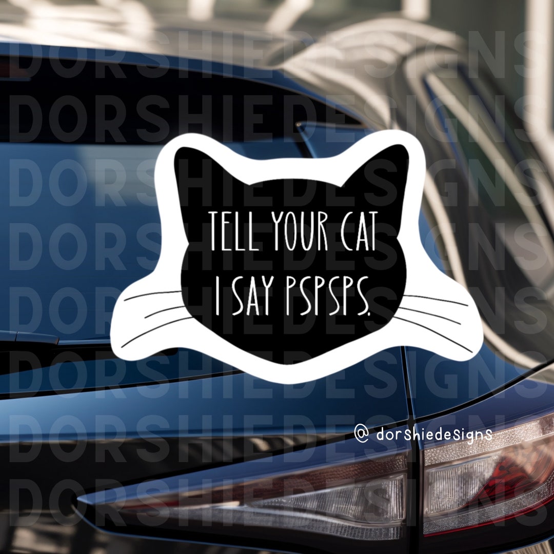 Tell Your Cat I Say Pspsps Window Decal Sticker - Etsy