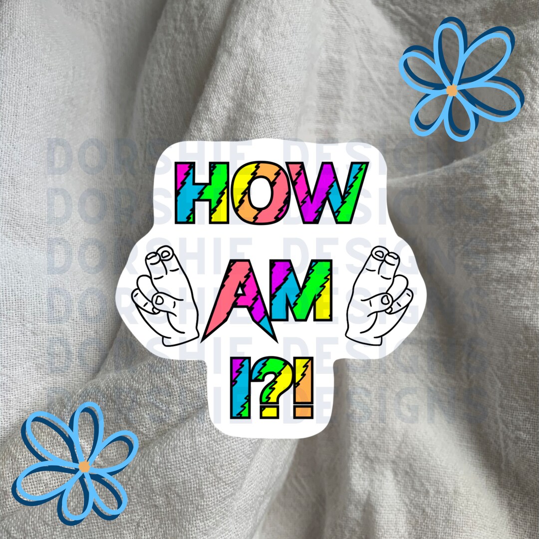 How “am” I?! Sticker - Etsy