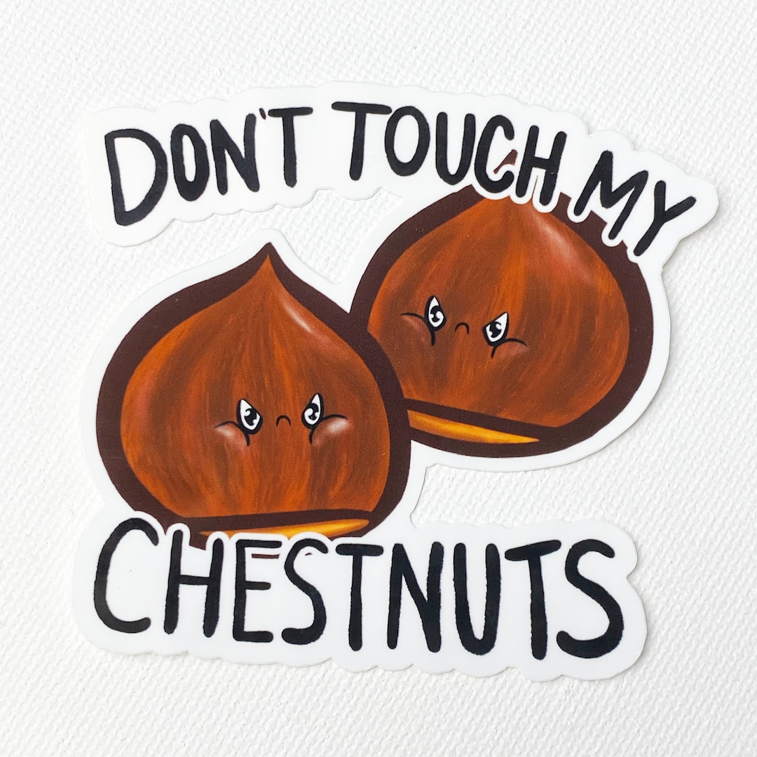 3" Sticker Don't Touch My Chestnuts - Christmas Treat - Waterproof ...