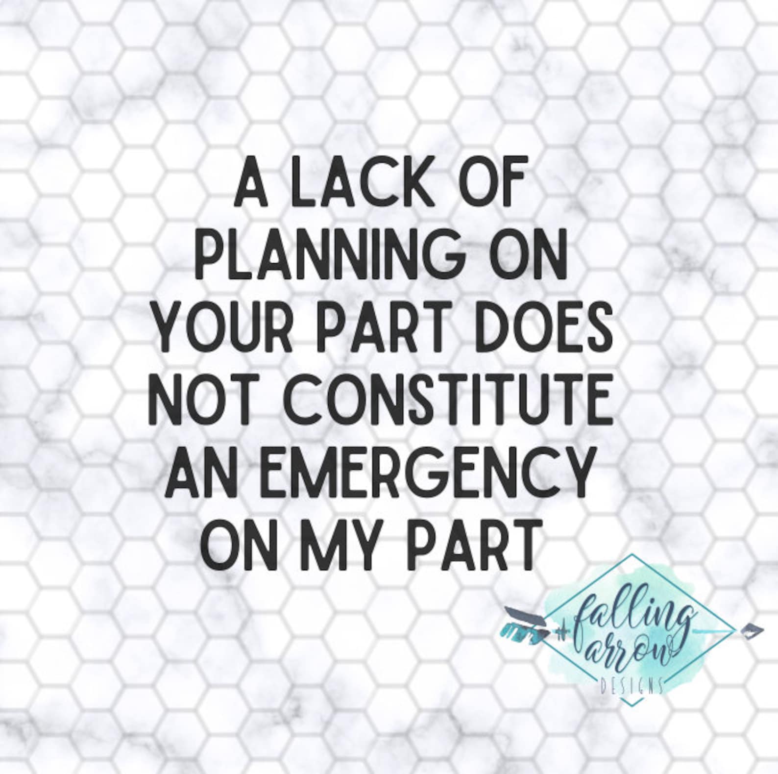 Lack of Planning SVG, Funny Work Quote, A Lack of Planning on Your Part ...