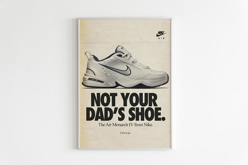 Nike Air Monarch IV not Your Dad's Shoe Advertising Poster, 90s Style ...