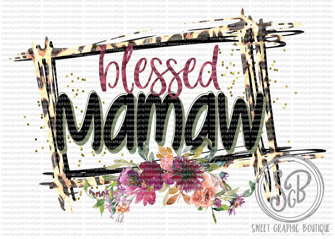 Blessed Mamaw Sublimation Design, Grandmother, Leopard Print Sublimation, Grammie, Instant ...