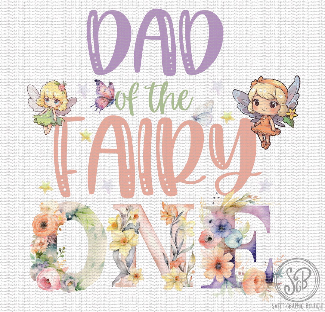 Birthday Girl Fairy One Sublimation Design, Fairies Fairy Dad of the ...
