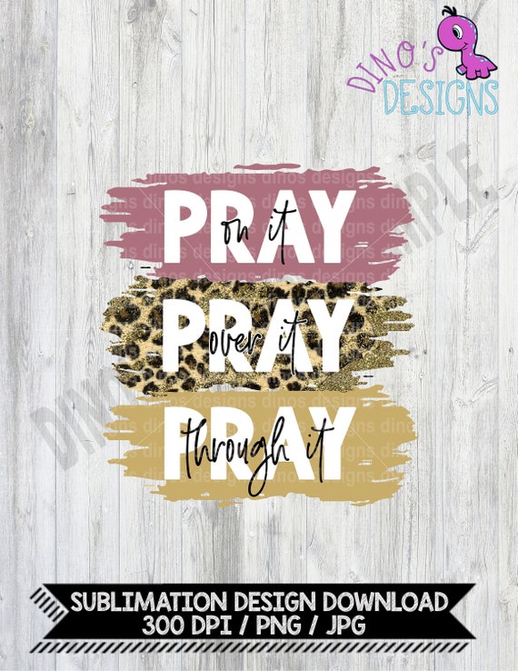 Pray on It Pray Over It Pray Through It Easter/christian - Etsy