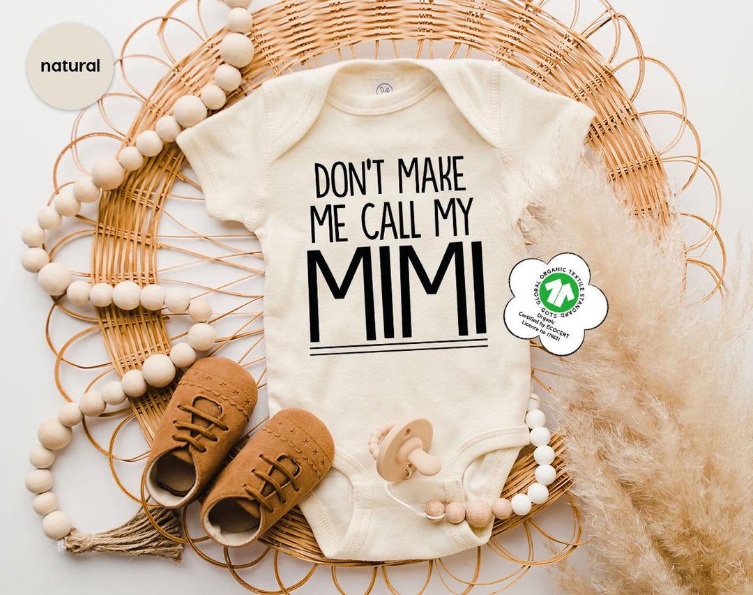 Don't Make Me Call My Mimi Baby Onesie®, Funny Baby Outfit From Grandma ...