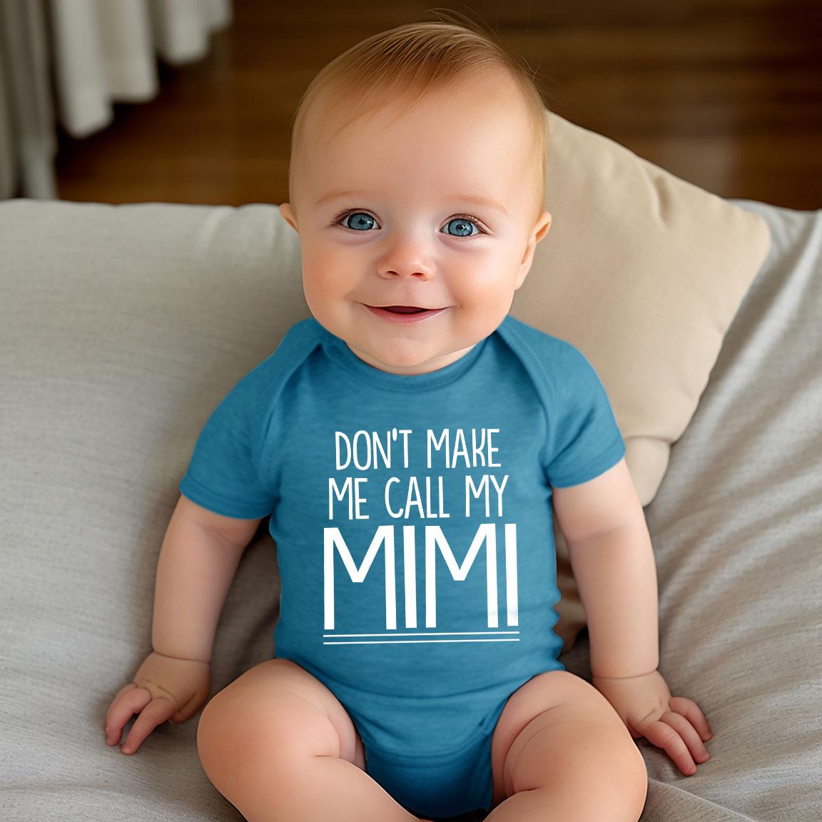 Don't Make Me Call My Mimi Baby Onesie®, Funny Baby Outfit From Grandma ...