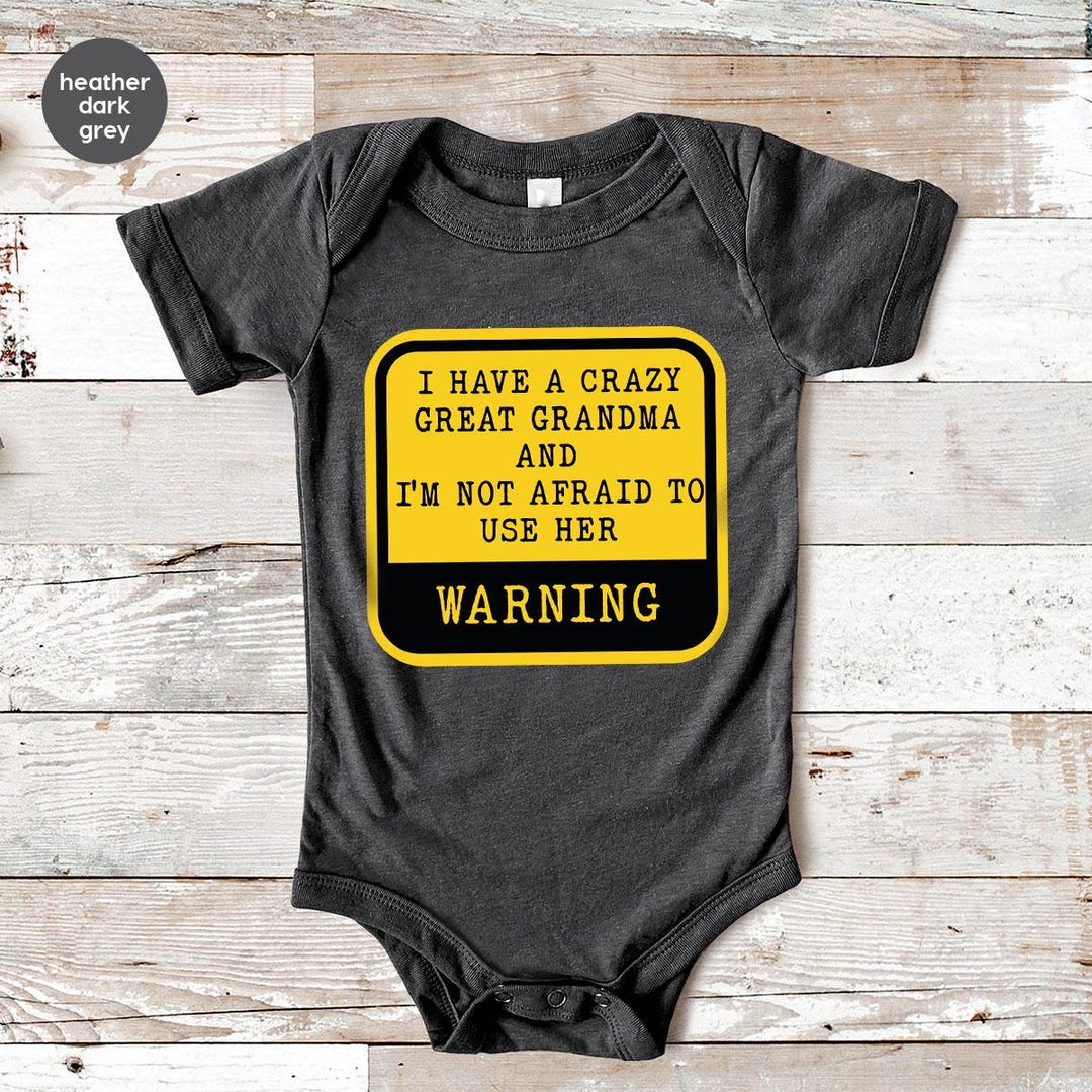 I Have Crazy Grandma and I'm Not Afraid to Use Her Bodysuit, Funny ...