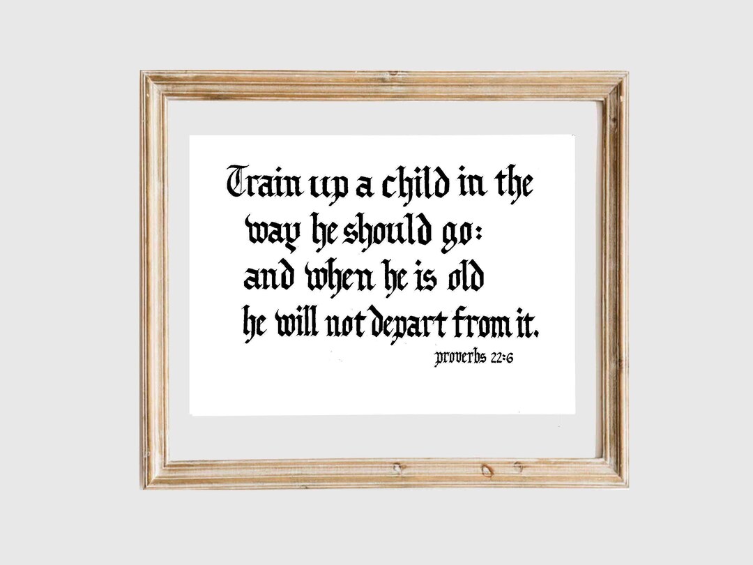 Proverbs 22:6 of the Holy Bible (king James Version/kjv), Art Print of ...