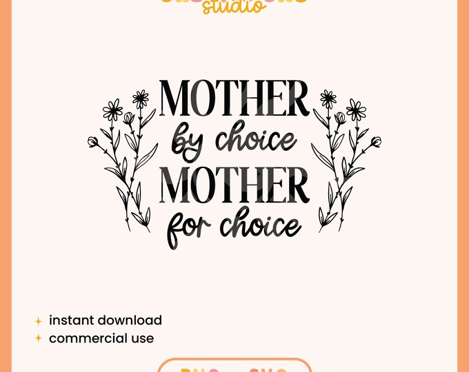 Instant Download · Mother by Choice, Mother for Choice PNG · Floral ...
