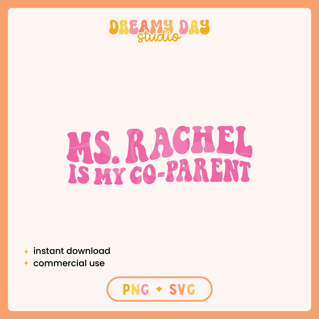 Instant Download · Ms. Rachel is My Co-parent PNG · Can You Ms. Rachel ...