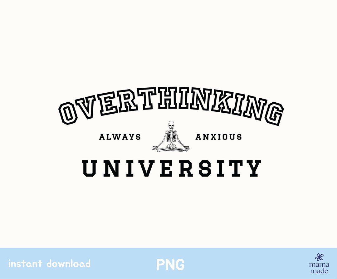 Instant Download Overthinking University, Always Anxious Svg Text ...