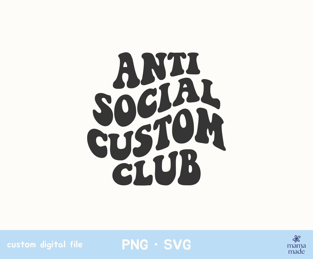 Custom Digital Download · Anti Social Custom YOUR TEXT HERE Club Wavy ...