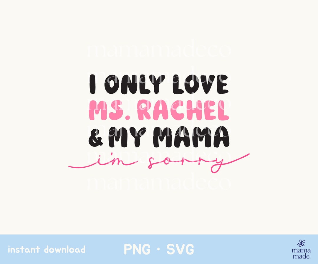 Instant Download · I Only Love Ms. Rachel and My Mama Svg File, Songs ...
