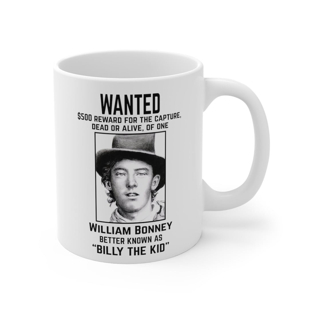 Billy the Kid Mug, Wild West Fan Cup, Notorious Gunfighters, Wanted ...
