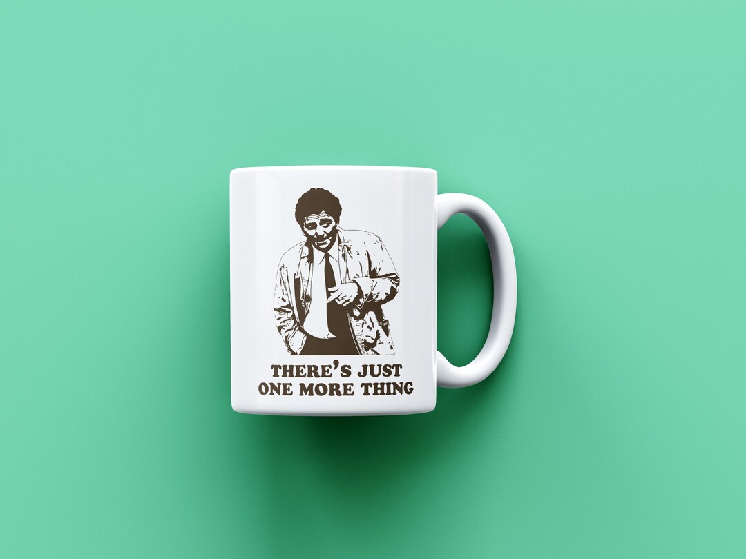 Columbo Mug, Just One More Thing, Vintage Graphic Mug, Peter Falk as ...