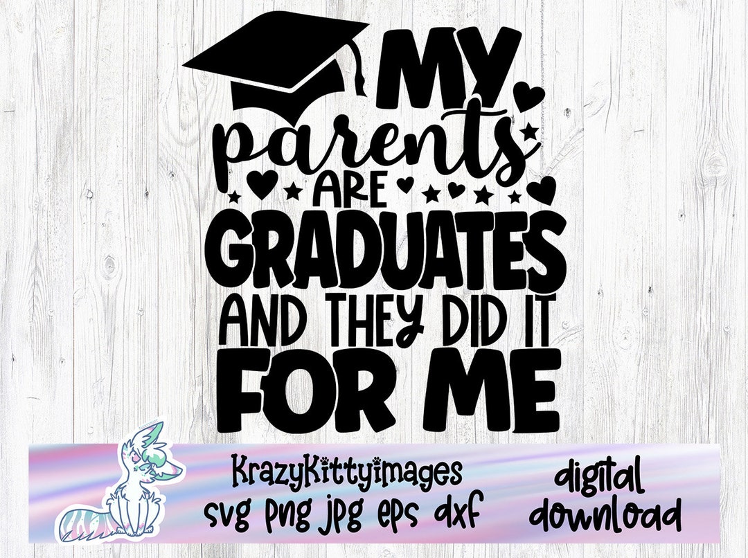 My Parents Graduated, College Graduate, Dad and Mom Graduated Svg ...