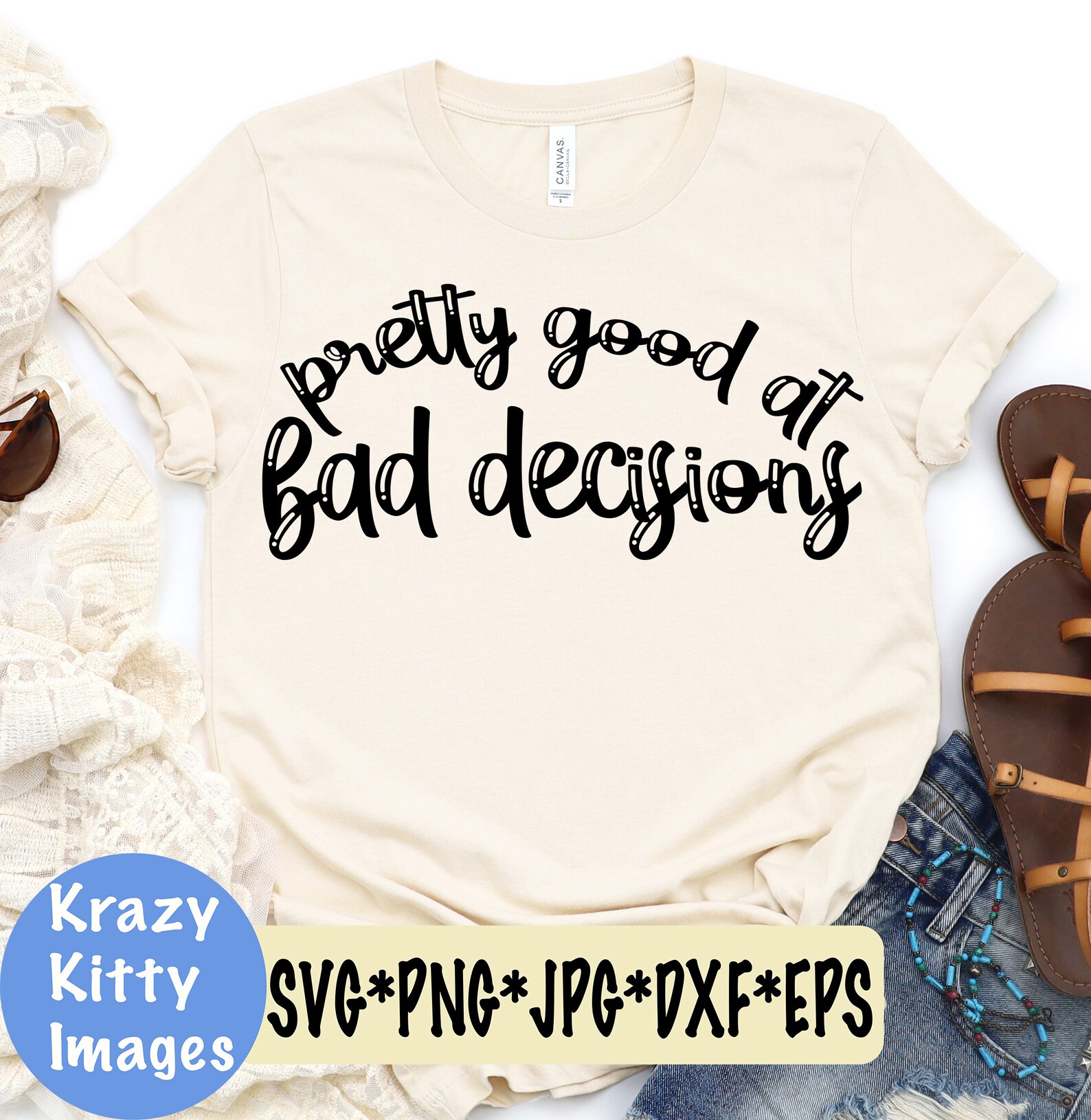 Pretty Good at Bad Decisions Svg Funny Sarcastic Quotes | Etsy