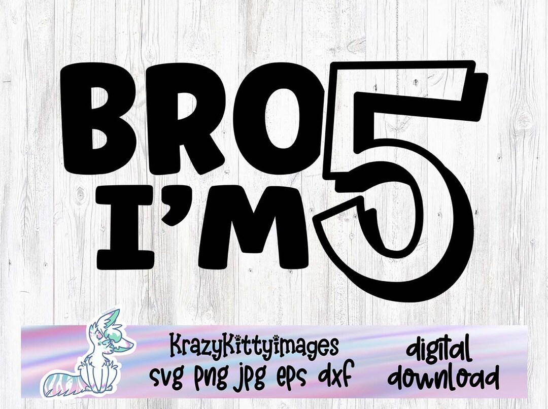 Bro I'm 5 SVG: Fifth Birthday Boy Cut File (digital Download) - Etsy UK