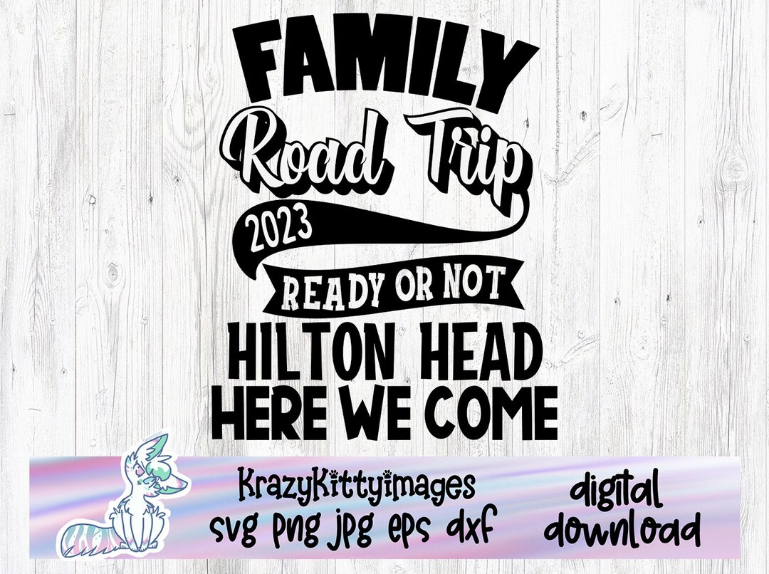 Hilton Head, Family Vacation SVG, Hilton Head Here We Come, Road Trip ...